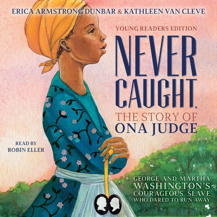 Never Caught: The Story of Ona Judge