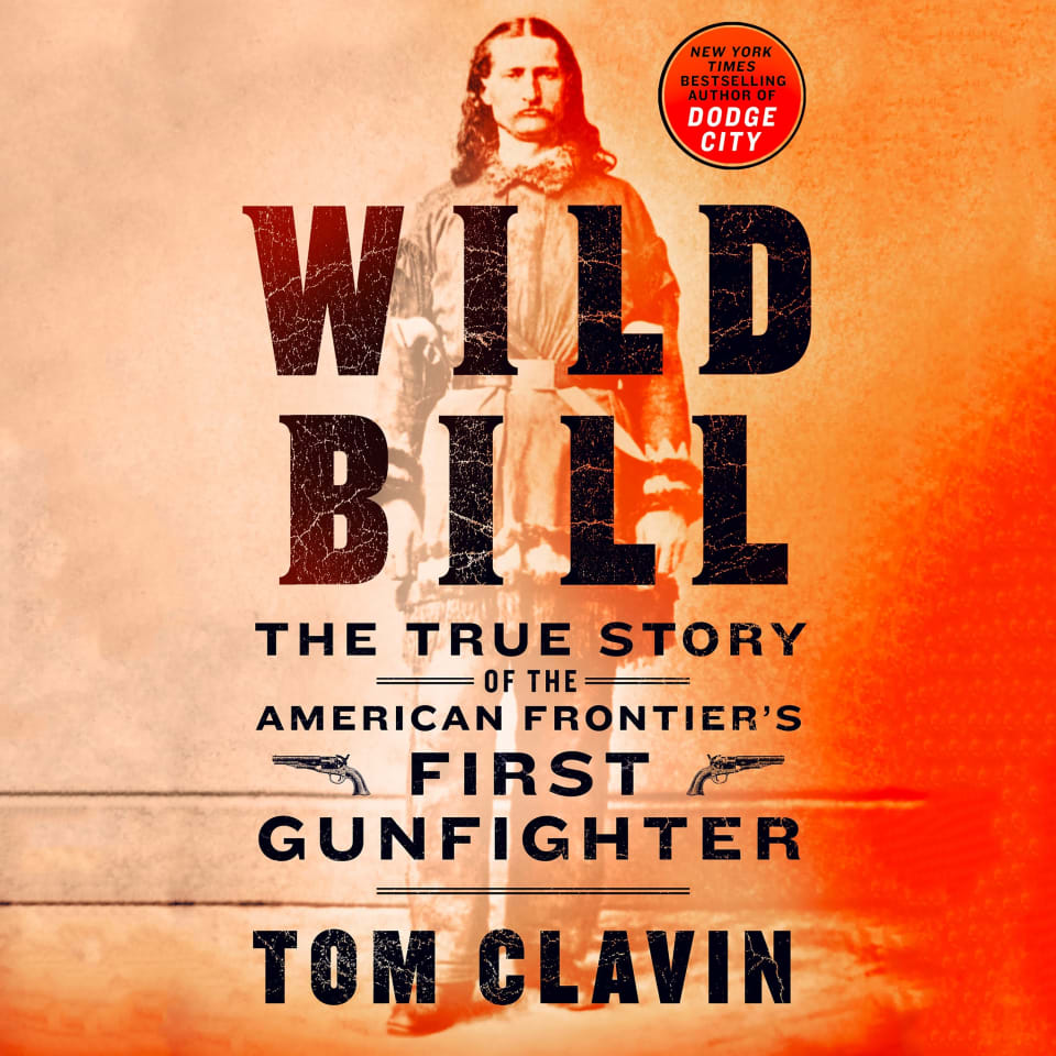 Wild Bill by Tom Clavin - Audiobook