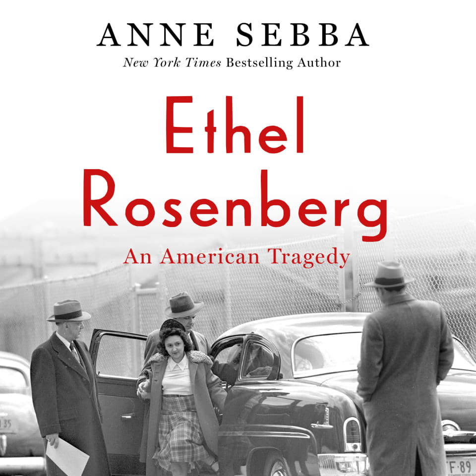 Ethel Rosenberg by Anne Sebba - Audiobook