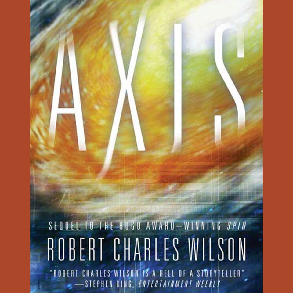 Axis by Robert Charles Wilson - Audiobook