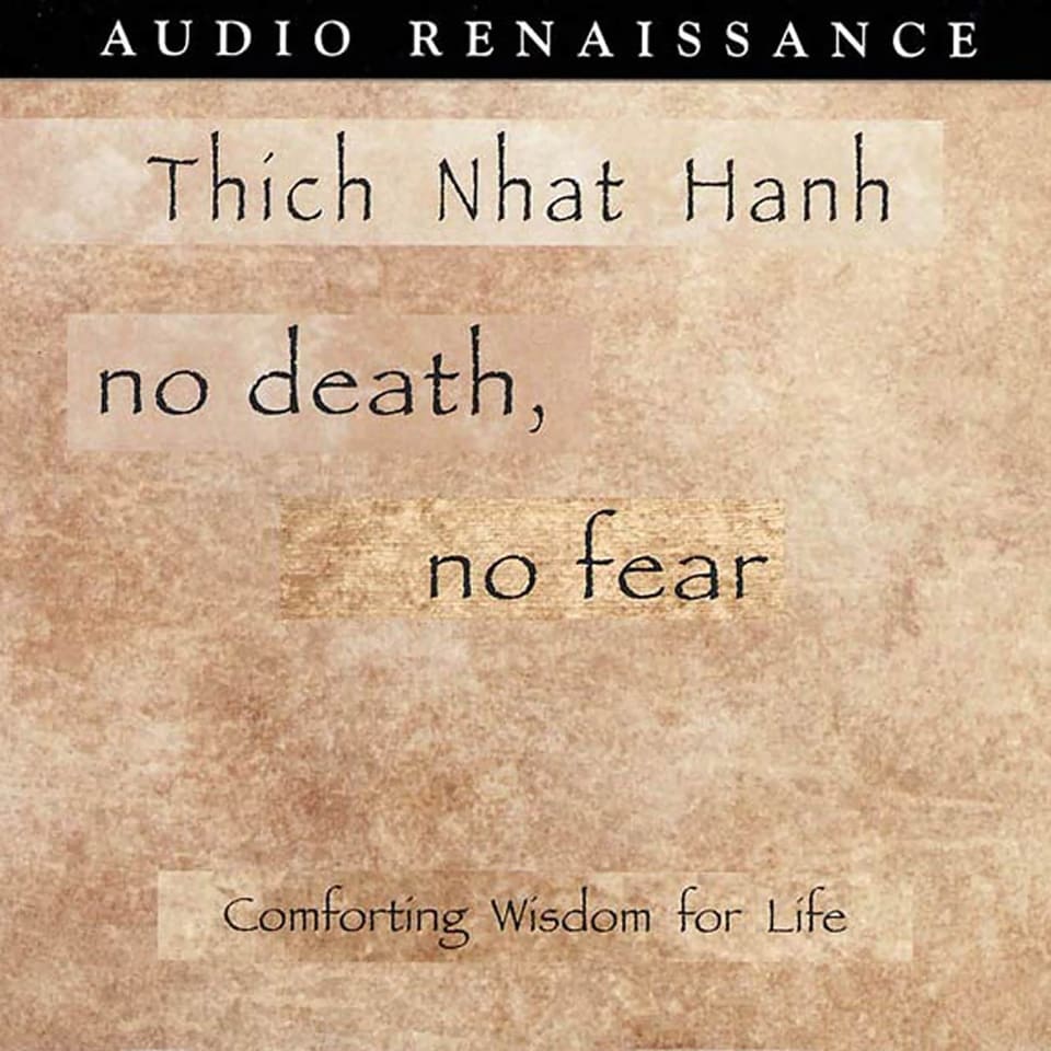 No Death, No Fear by Thich Nhat Hanh - Audiobook