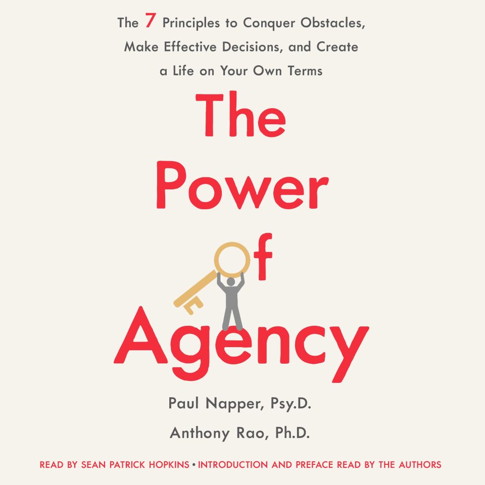 The Power of Agency by Anthony Rao, Ph. D. & Dr. Paul Napper - Audiobook