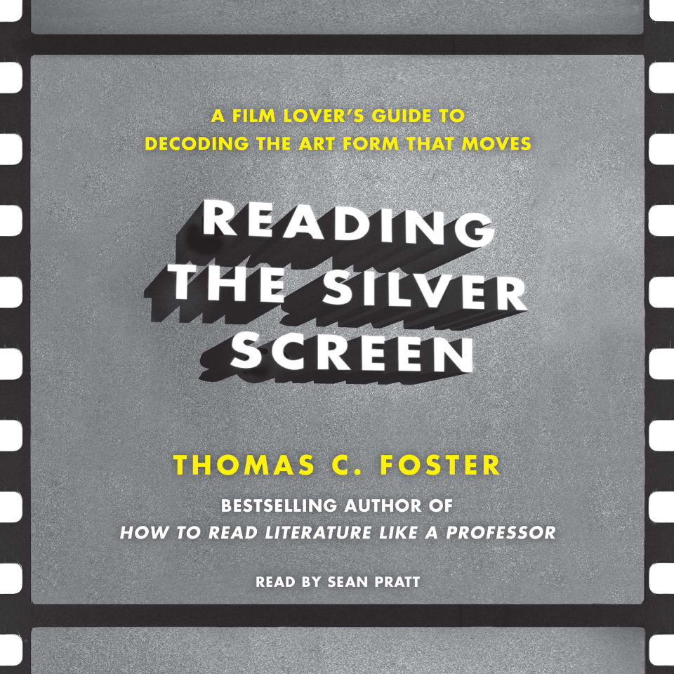 Reading the Silver Screen by Thomas C. Foster - Audiobook