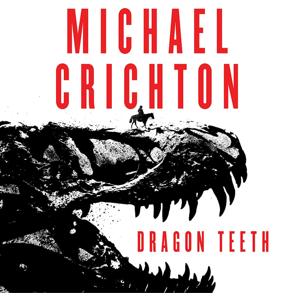 Dragon Teeth by Michael Crichton - Audiobook