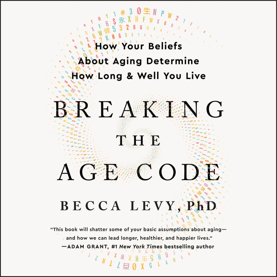 Breaking the Age Code by Becca Levy - Audiobook