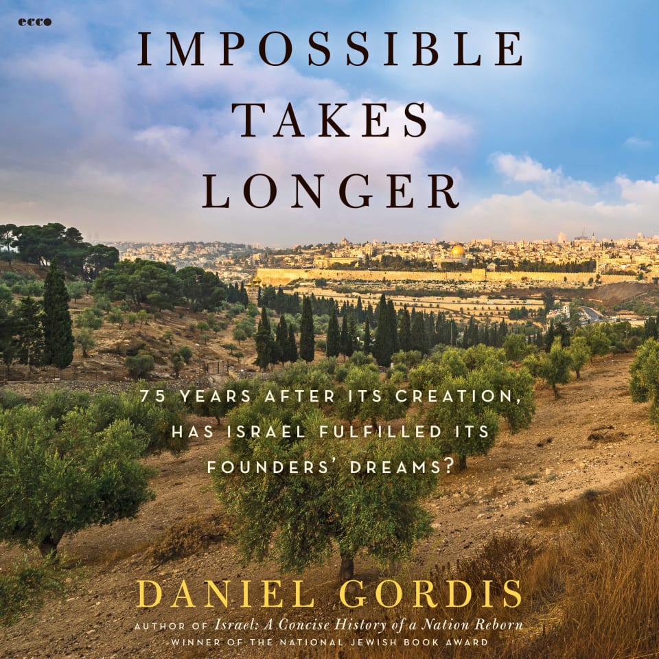 Impossible Takes Longer by Daniel Gordis - Audiobook