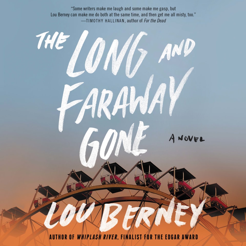 The Long and Faraway Gone by Lou Berney - Audiobook