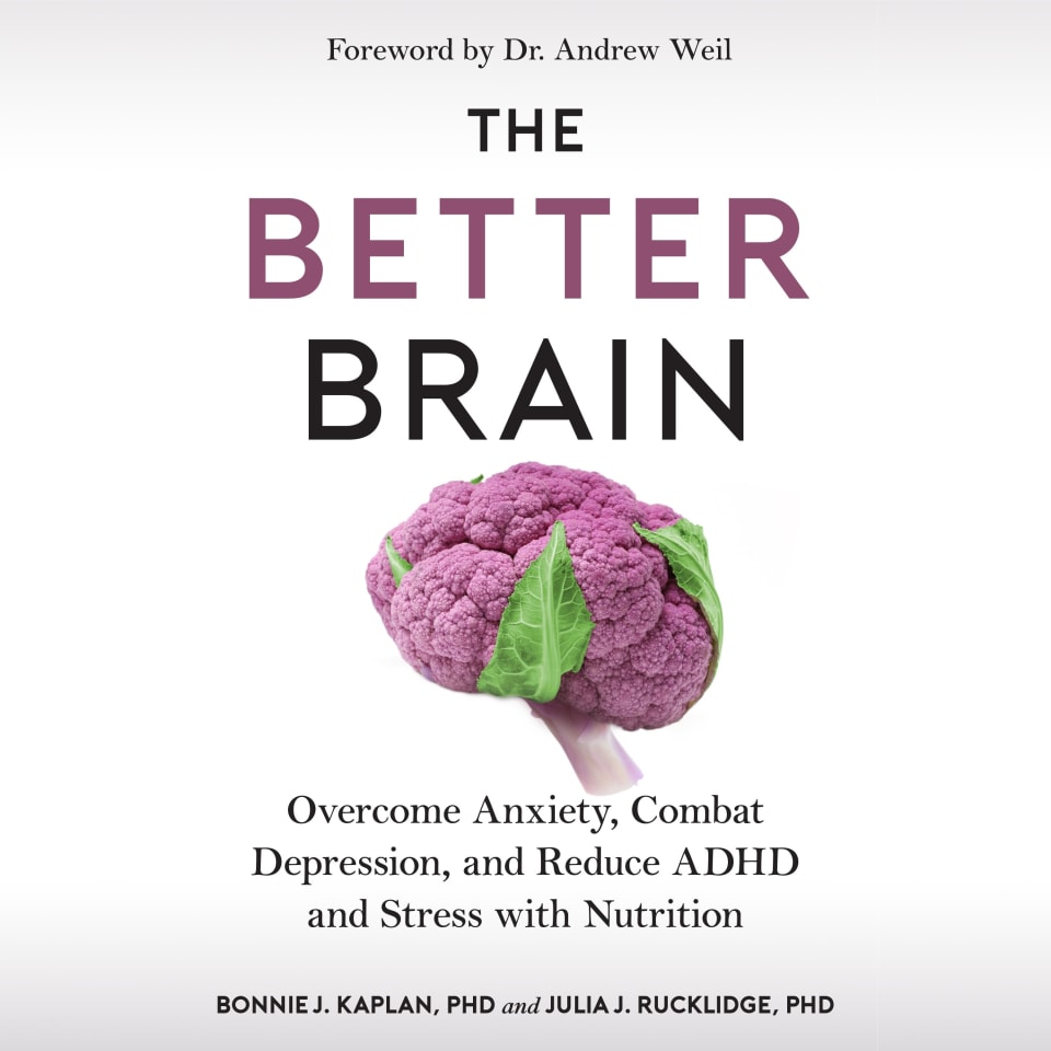The Better Brain by Bonnie J. Kaplan & Julia J. Rucklidge - Audiobook
