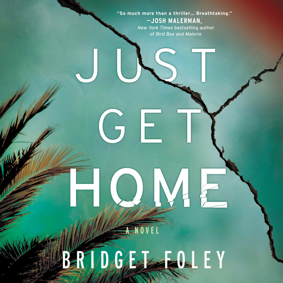 Just Get Home by Bridget Foley - Audiobook