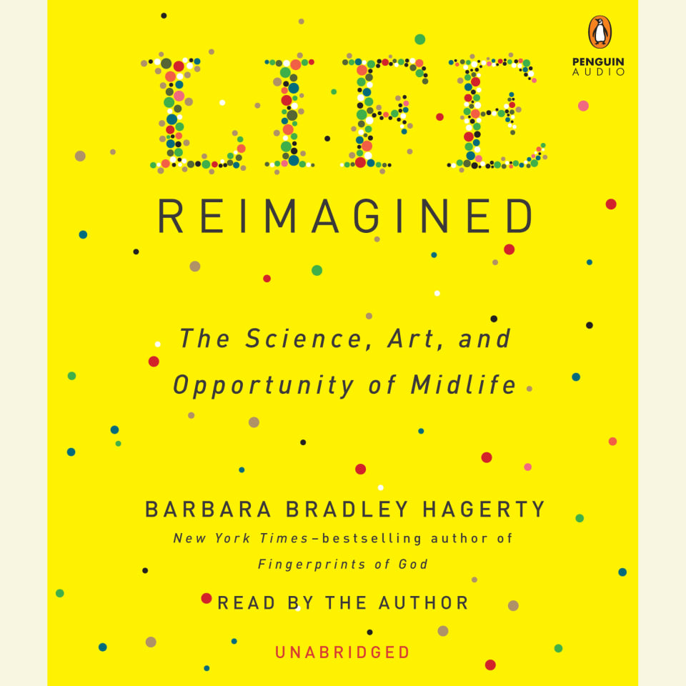 Life Reimagined by Barbara Bradley Hagerty - Audiobook