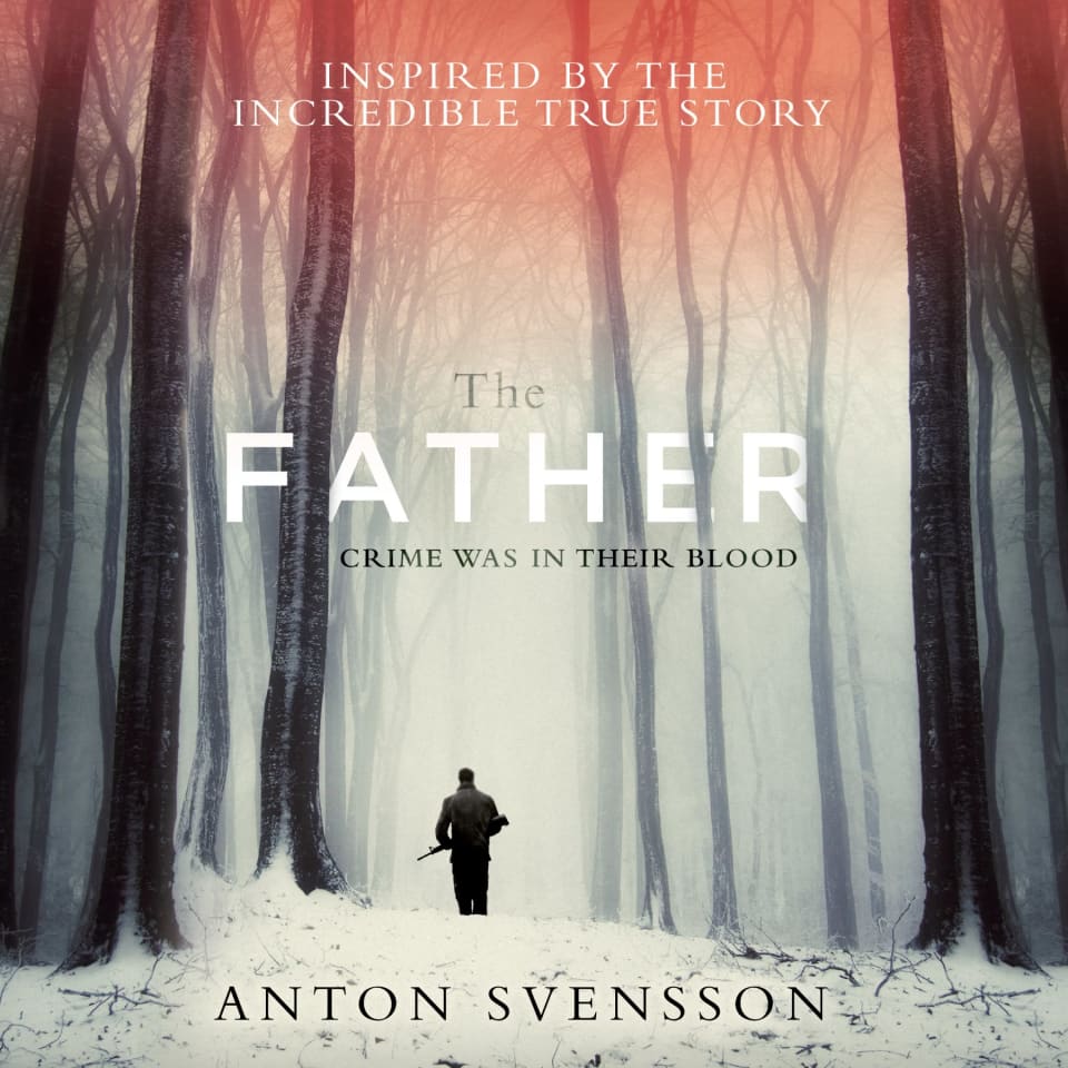 The Father by Anton Svensson & Elizabeth Clark Wessel - Audiobook