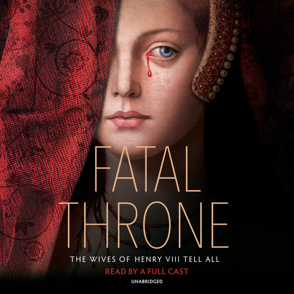 Fatal Throne: The Wives of Henry VIII Tell All by Collected Authors ... Fatal Throne: The Wives of Henry VIII Tell All by Collected Authors ...