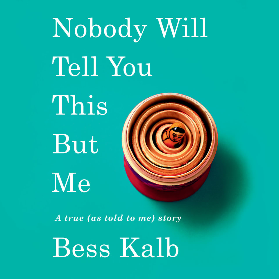 Nobody Will Tell You This But Me by Bess Kalb - Audiobook