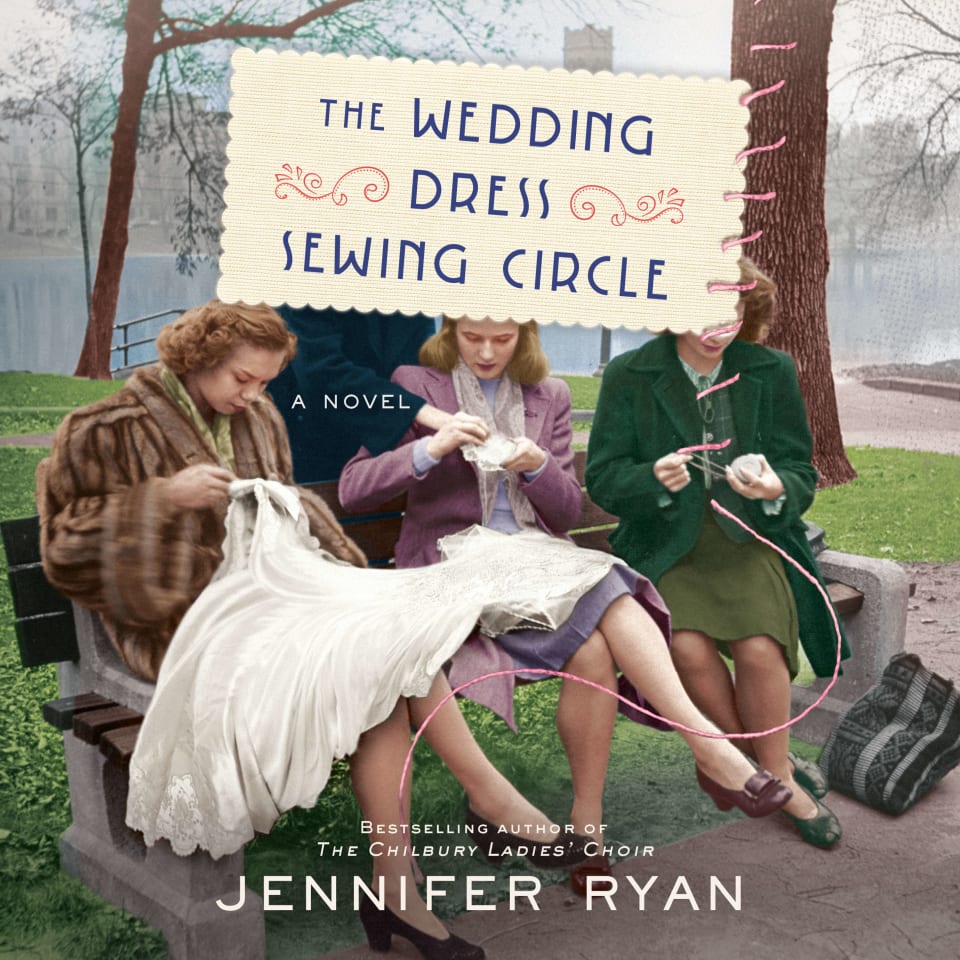 The Wedding Dress Sewing Circle By Jennifer Ryan Audiobook