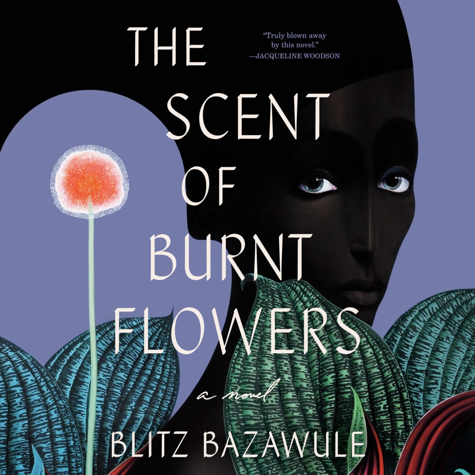 The Scent of Burnt Flowers by Blitz Bazawule - Audiobook