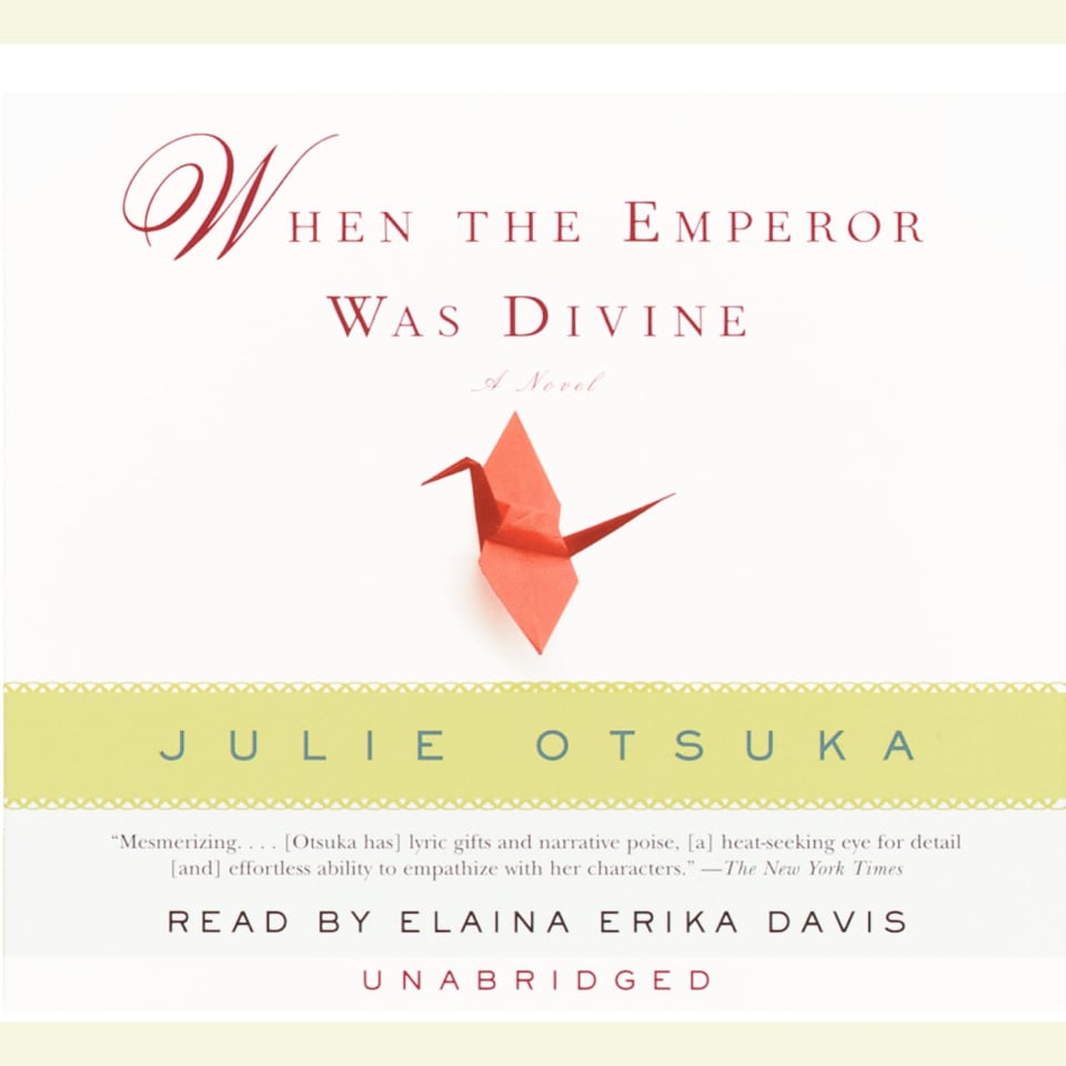 When the Emperor Was Divine by Julie Otsuka - Audiobook