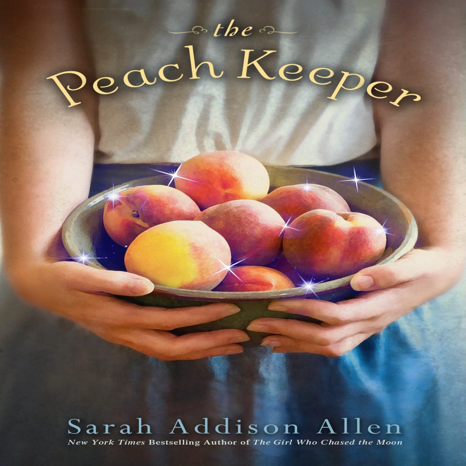 The Peach Keeper by Sarah Addison Allen - Audiobook