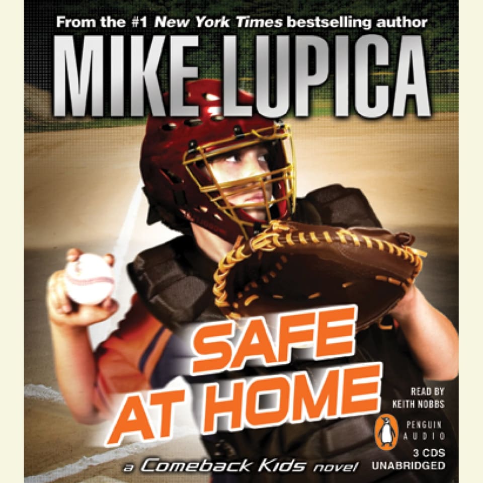 Safe at Home: a Comeback Kids Novel by Mike Lupica - Audiobook