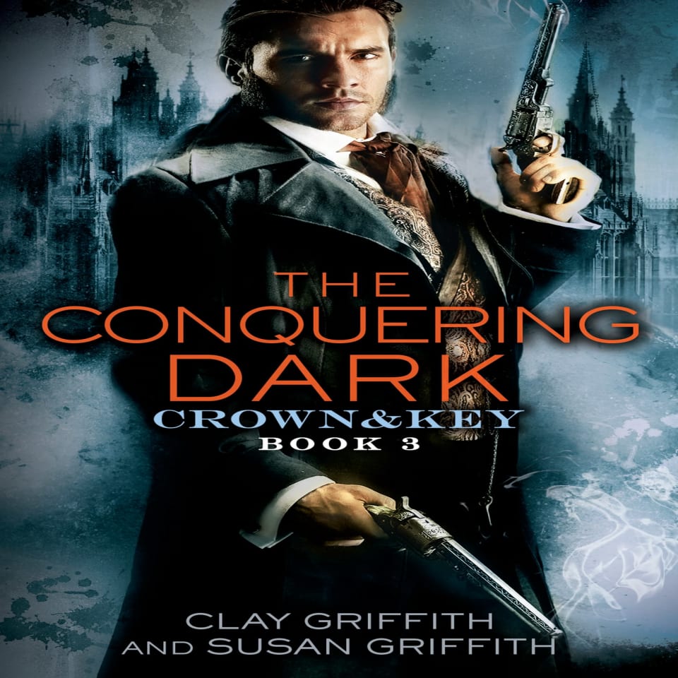 The Conquering Dark: Crown & Key by Susan Griffith & Clay Griffith ...