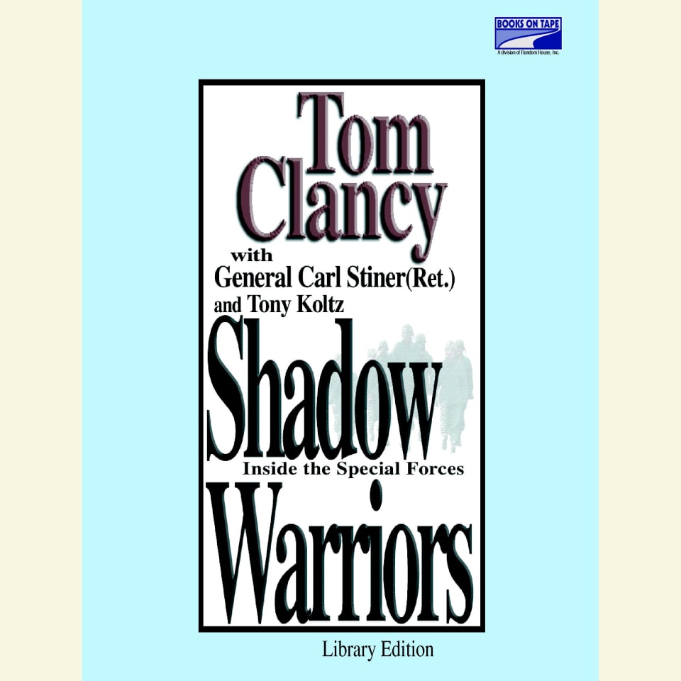 Shadow Warriors by General Carl Stiner & Tom Clancy - Audiobook