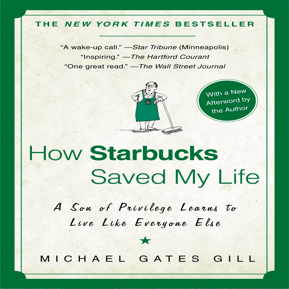 How Starbucks Saved My Life by Michael Gates Gill - Audiobook