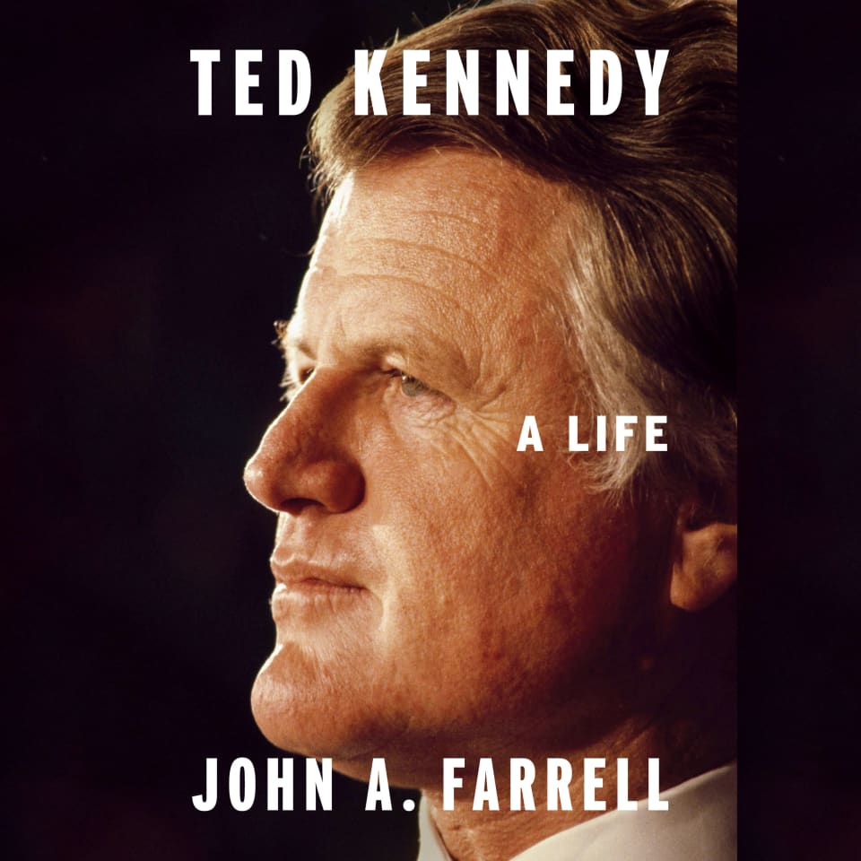 Ted Kennedy by John A. Farrell - Audiobook