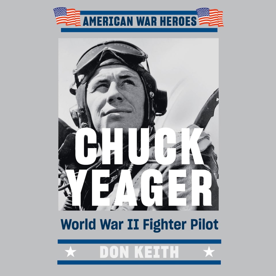 Chuck Yeager by Don Keith - Audiobook