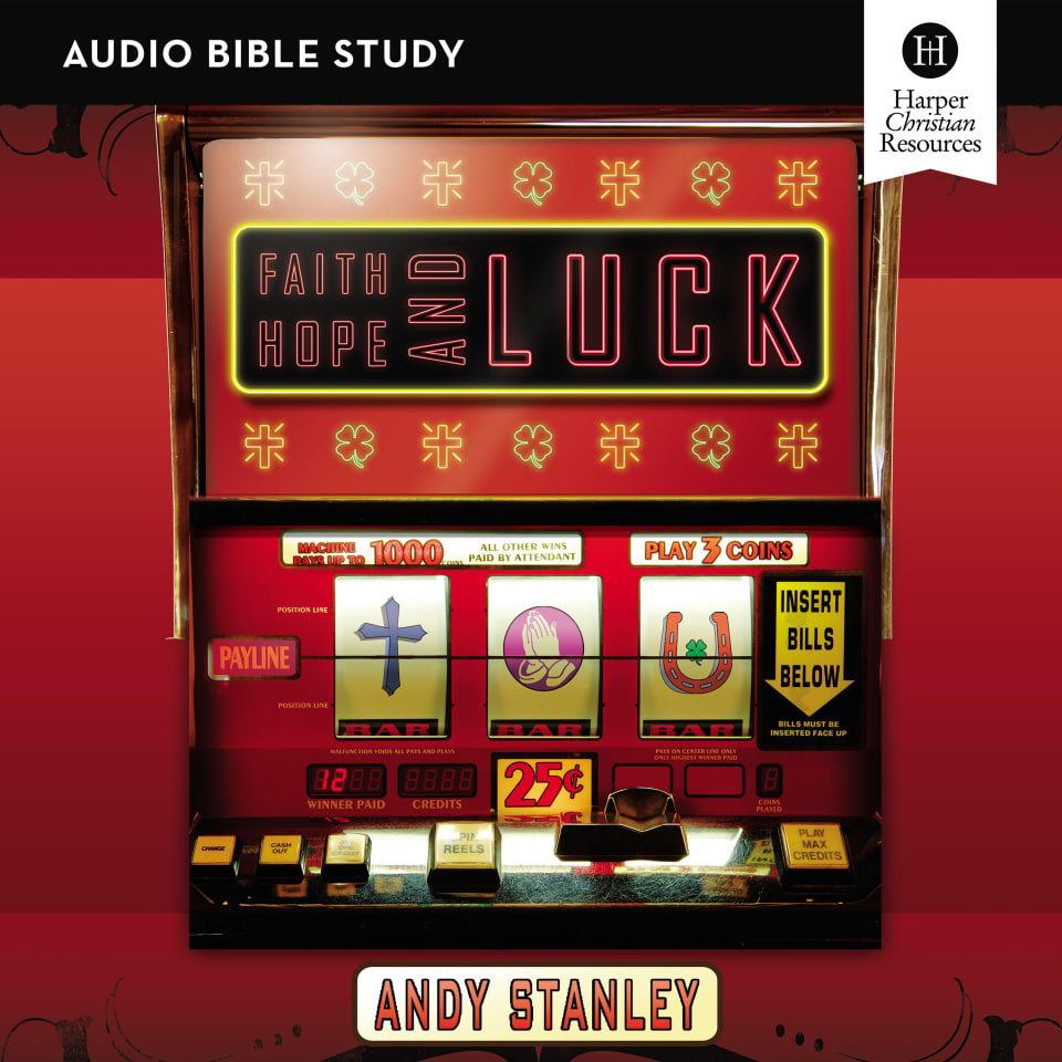 Faith, Hope, and Luck Bible Study: Audio by Andy Stanley - Audiobook