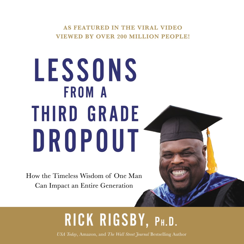 Lessons from a Third Grade Dropout by Rick Rigsby - Audiobook
