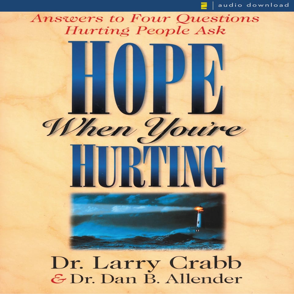 Hope When You're Hurting (Abridged) by Dan B. Allender & Larry Crabb ...