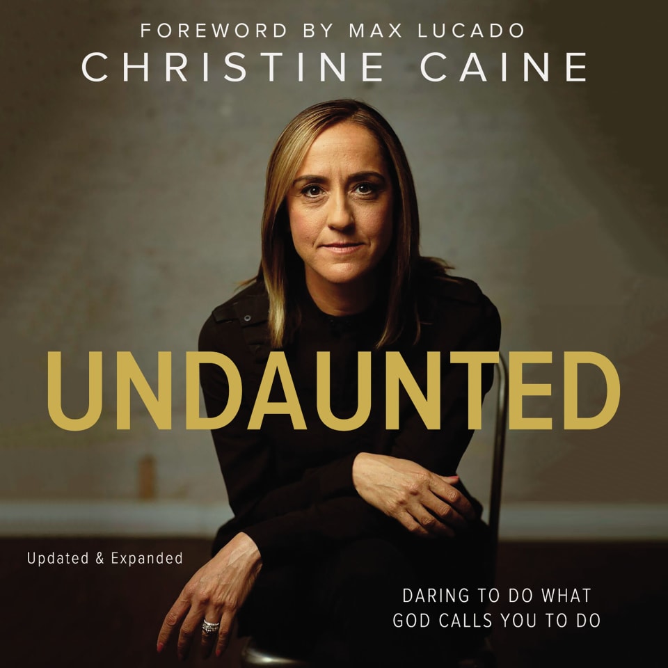 Undaunted by Max Lucado & Christine Caine - Audiobook
