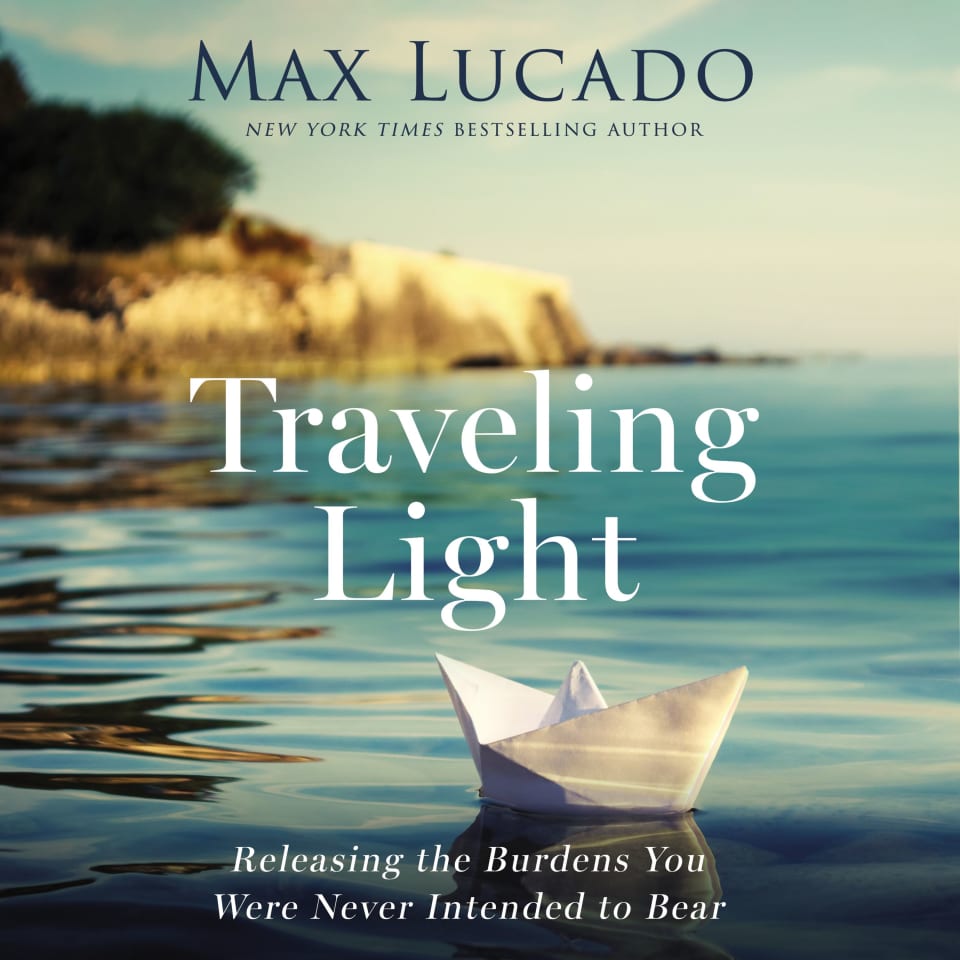 Traveling Light by Max Lucado - Audiobook