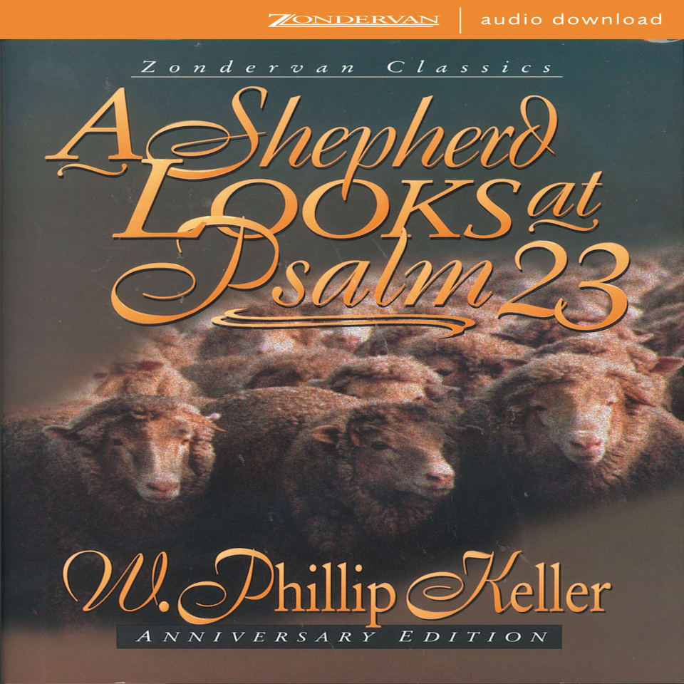 A Shepherd Looks at Psalm 23 (Abridged) by W. Phillip Keller - Audiobook