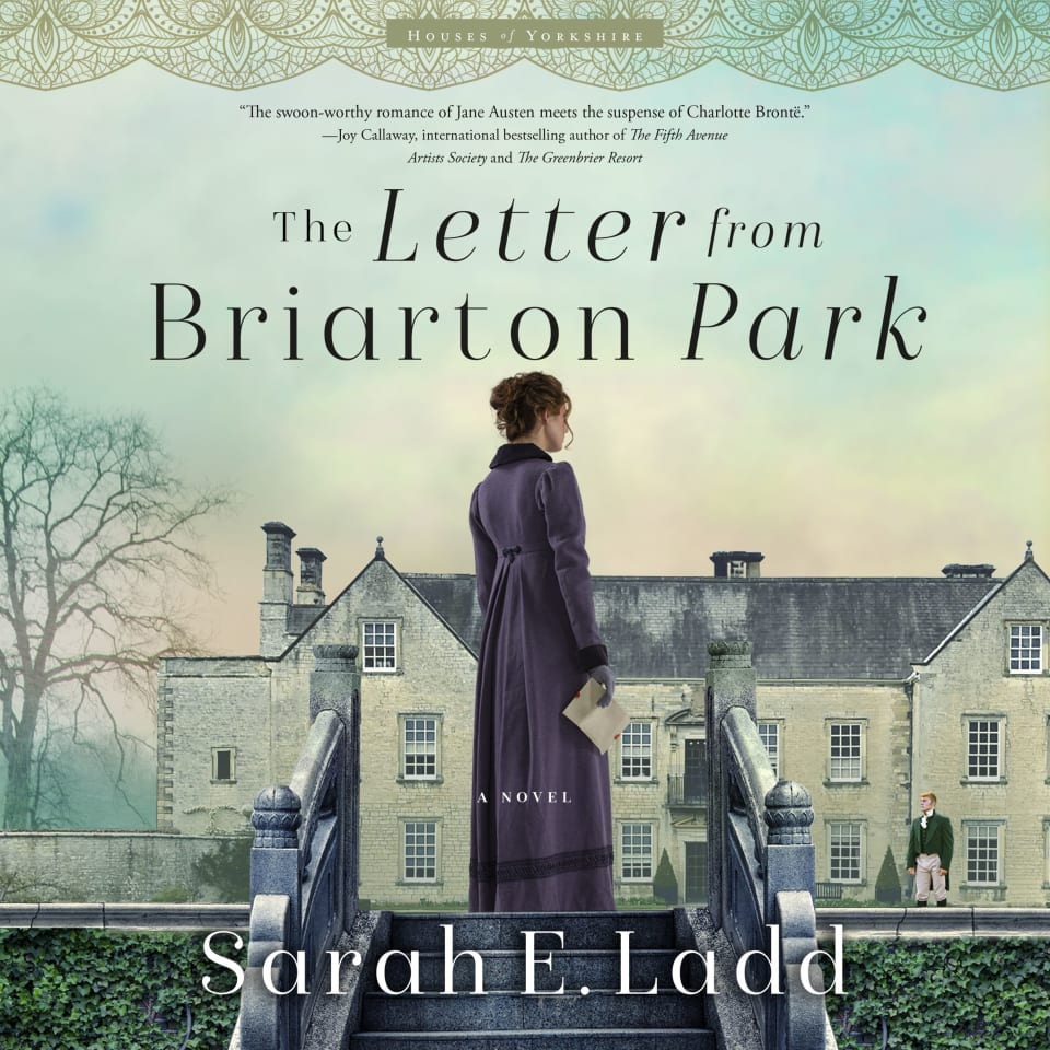 The Letter from Briarton Park by Sarah E. Ladd - Audiobook