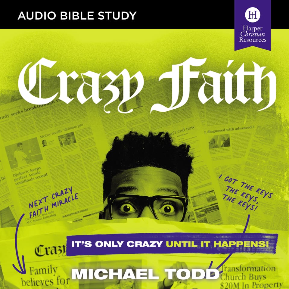 Crazy Faith Bible Study: Audio by Michael Todd - Audiobook