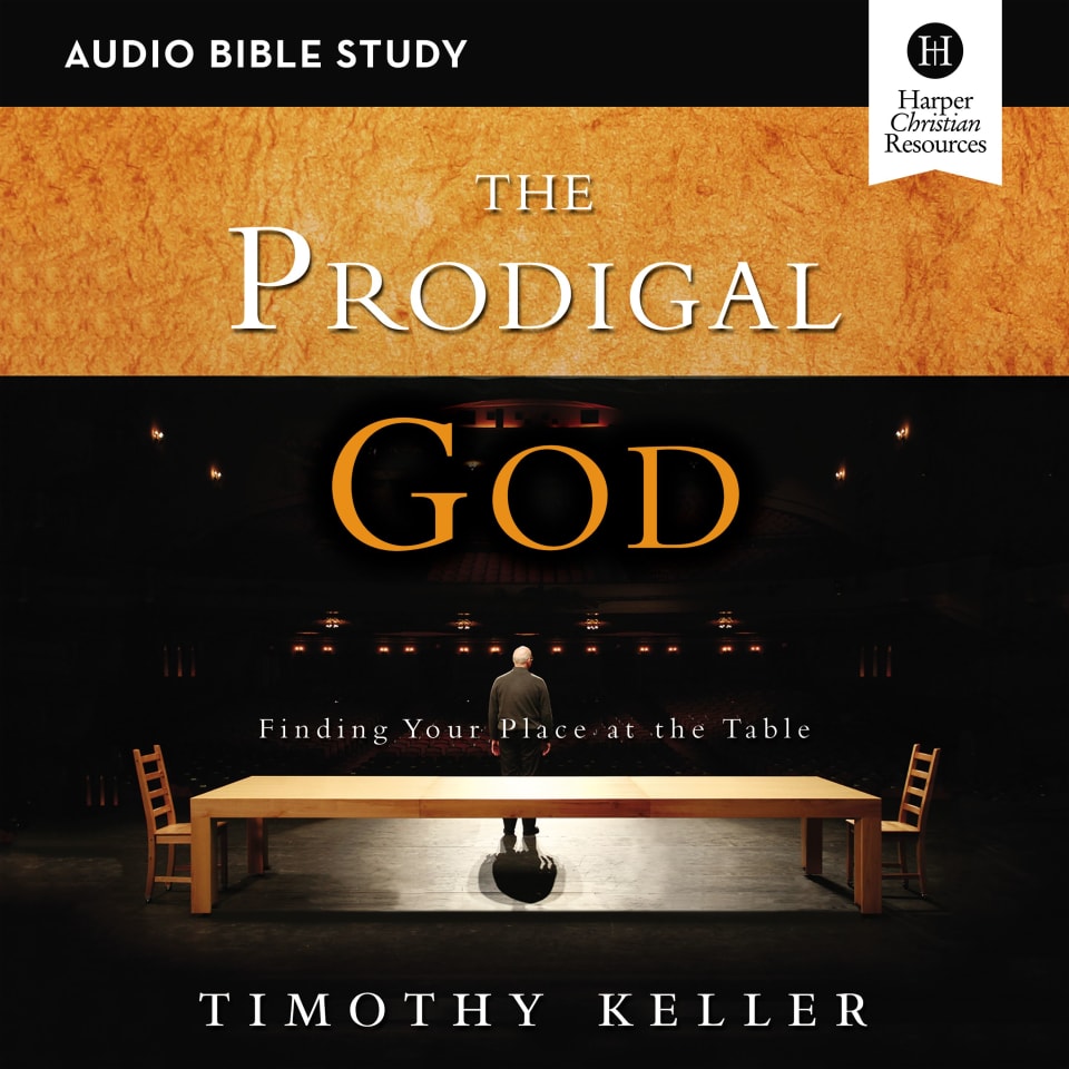 The Prodigal God Bible Study: Audio by Timothy Keller - Audiobook