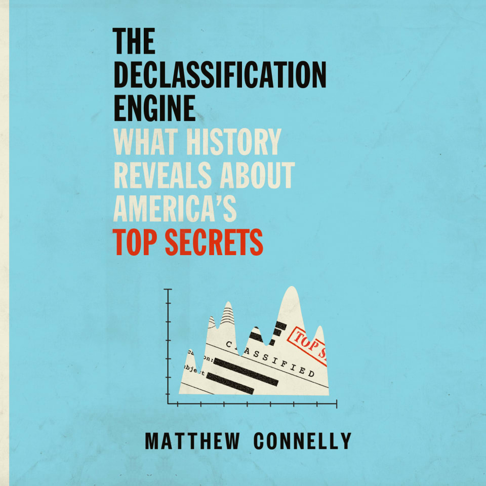 The Declassification Engine by Matthew Connelly - Audiobook