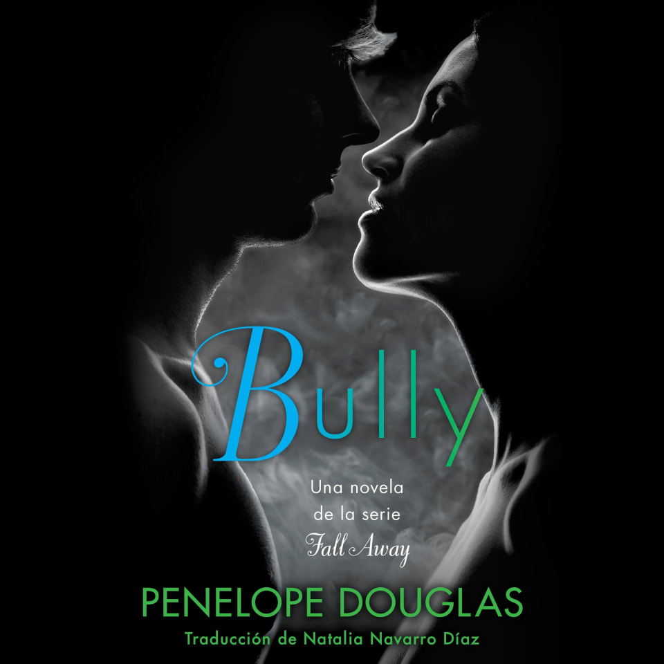 Bully by Natalia Navarro Diaz & Penelope Douglas - Audiobook