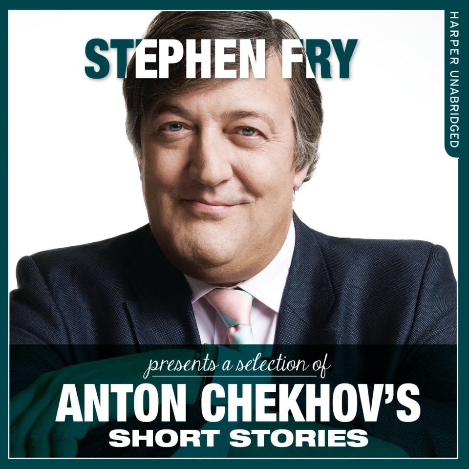 Short stories by Anton Chekhov (Stephen Fry Presents) by Anton Chekhov ...