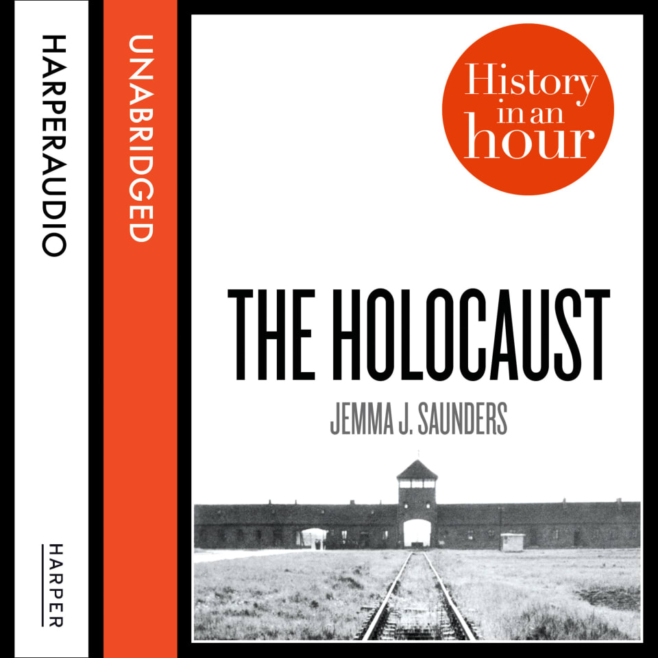 The Holocaust: History in an Hour by Jemma J. Saunders - Audiobook