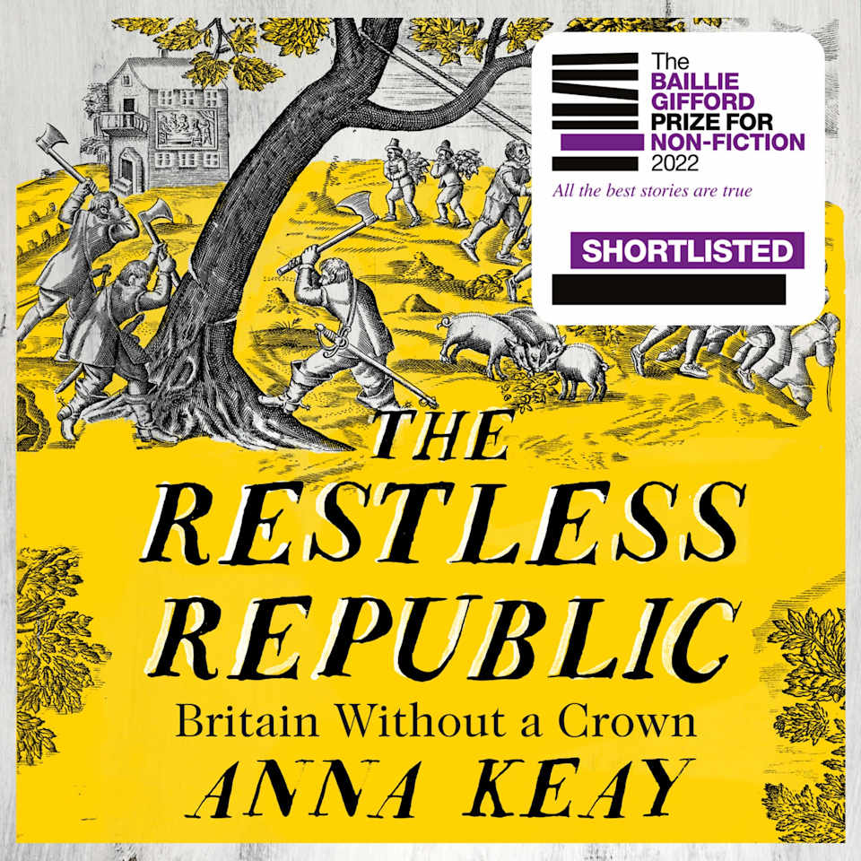 The Restless Republic: Britain without a Crown by Anna Keay - Audiobook