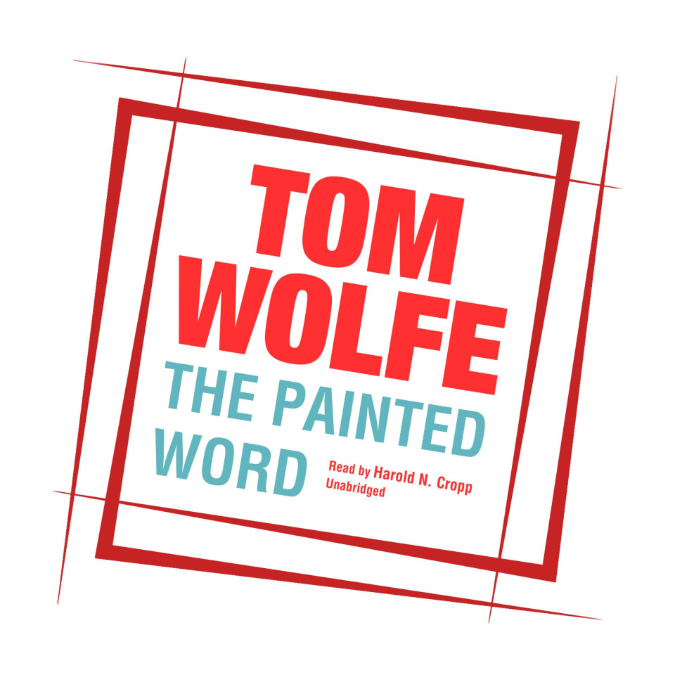 The Painted Word by Tom Wolfe - Audiobook