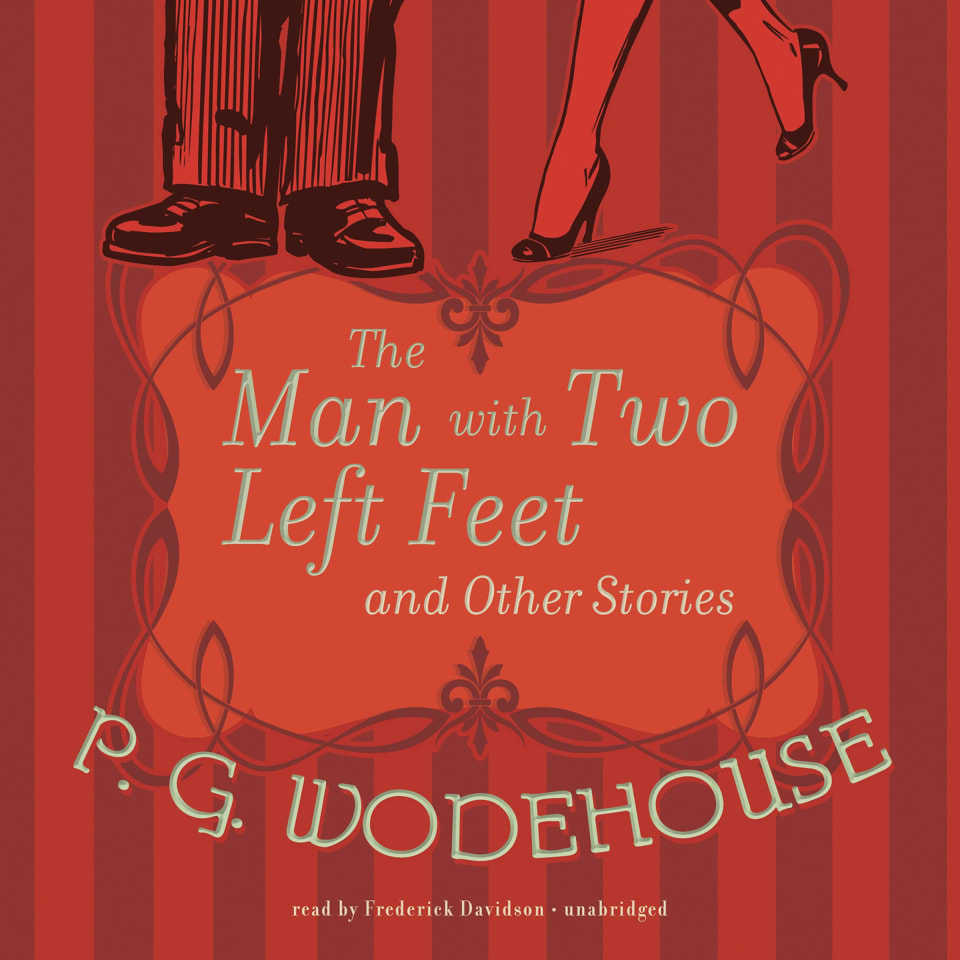 The Man with Two Left Feet and Other Stories by P. G. Wodehouse - Audiobook