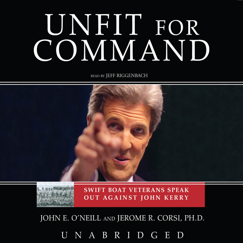 Unfit for Command by Jerome R. Corsi , PhD & John E. O'Neill - Audiobook