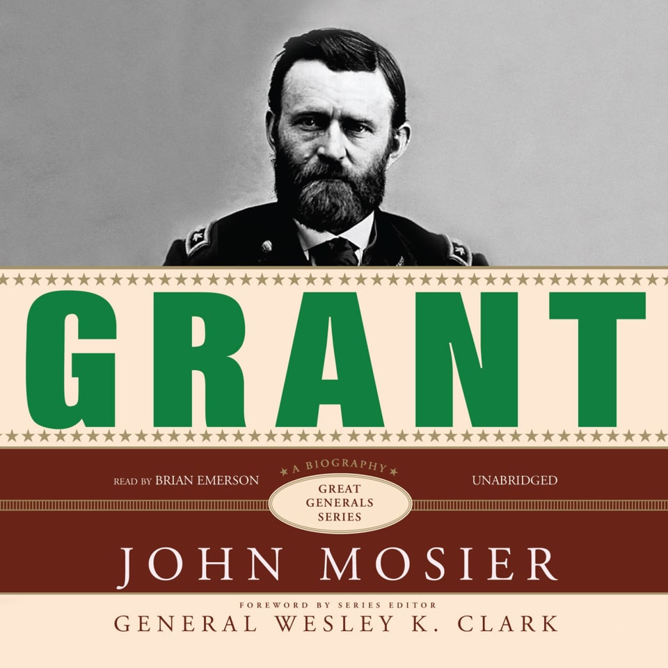 Grant by General Wesley K. Clark & John Mosier - Audiobook