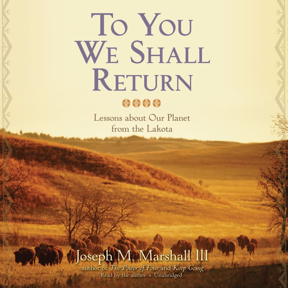 To You We Shall Return by Joseph M. Marshall III - Audiobook