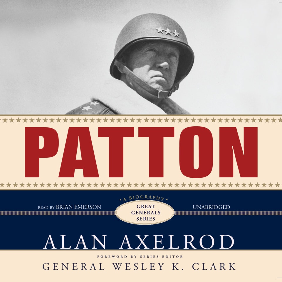 Patton by Alan Axelrod & General Wesley K. Clark - Audiobook
