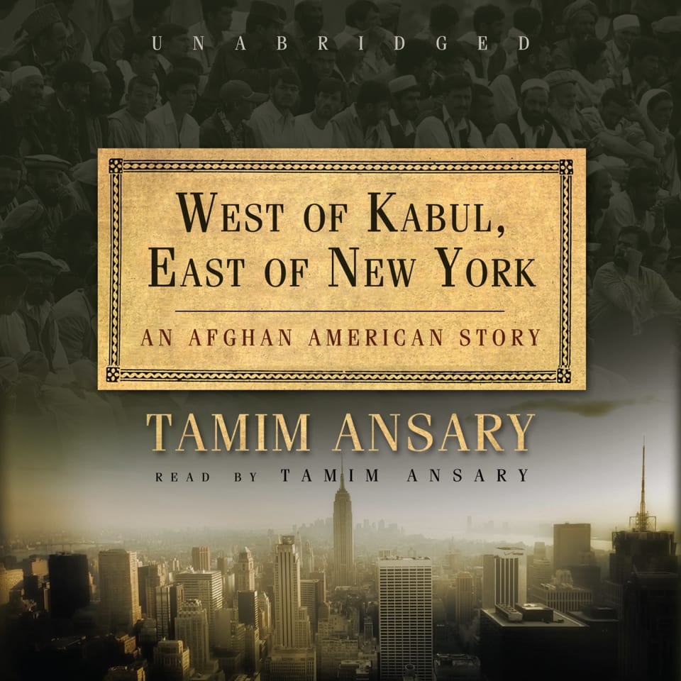 West of Kabul, East of New York by Tamim Ansary - Audiobook