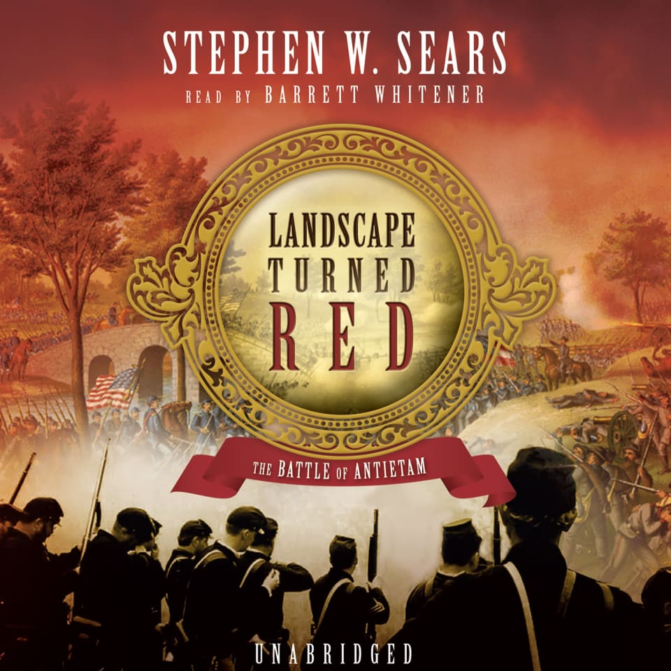 Landscape Turned Red by Stephen W. Sears - Audiobook