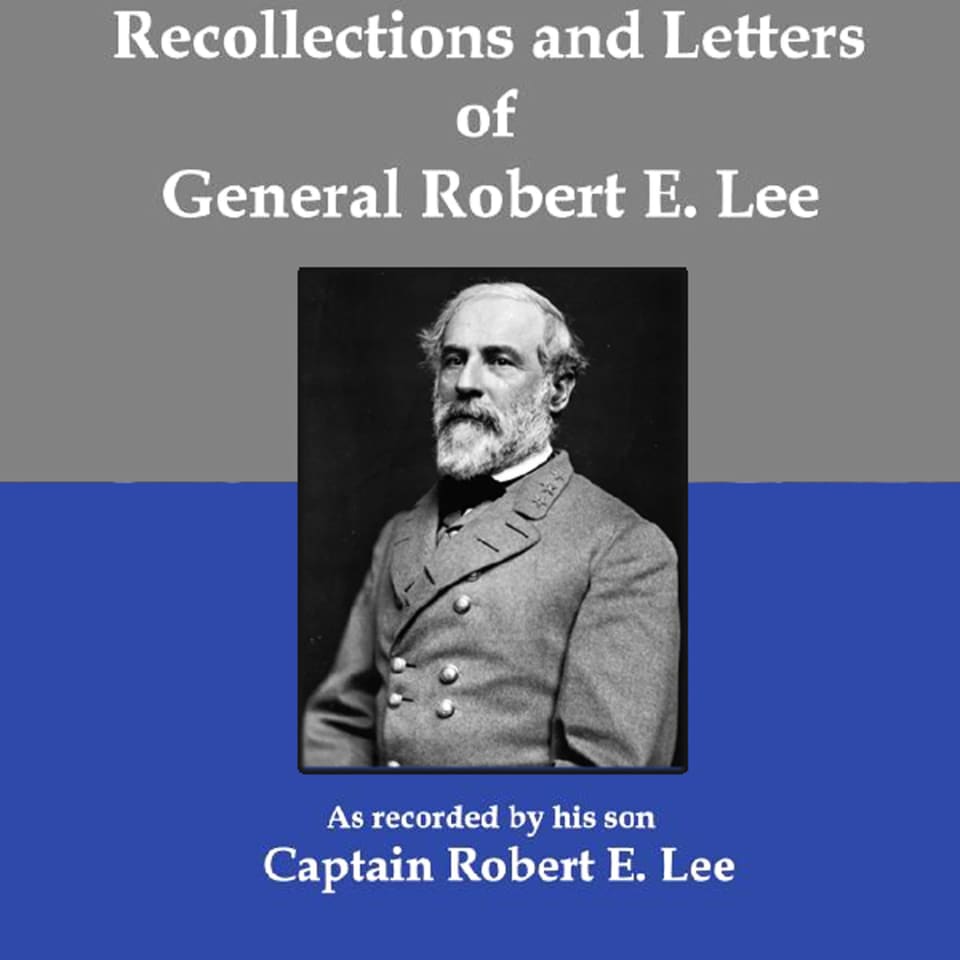 Recollections and Letters of General Robert E. Lee by General Robert E ...